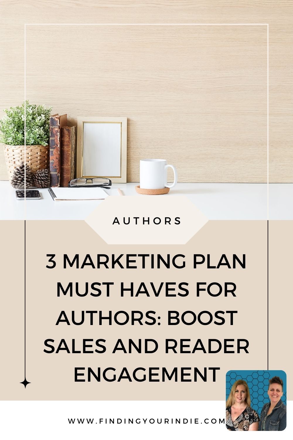 3 Marketing Plan Must-Haves for Authors: - Finding Your Indie